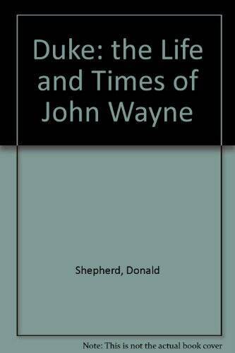 Duke: The Life and Times of John Wayne - Mass Market Paperback - GOOD ...