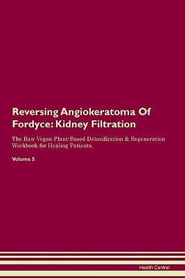 Reversing Angiokeratoma Of Fordyce Kidney Filtrati | eBay UK