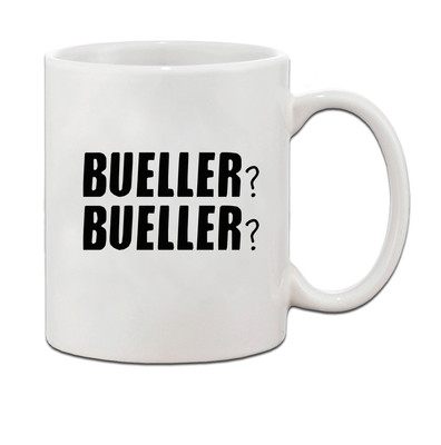 Bueller? Bueller? Funny Ceramic Coffee Tea Mug Cup | eBay