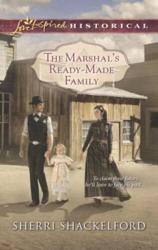 The Marshal's Ready-Made Family (Love Inspired Historical) - GOOD ...