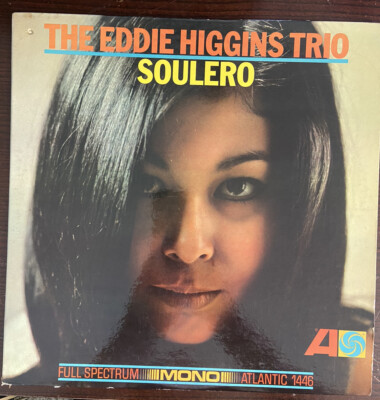Eddie Higgins Trio Soulero Lp MONO VG+/VG+ | eBay