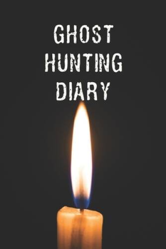 Ghost Hunting Diary: Paranormal Investigation Journal Notebook Gift ...