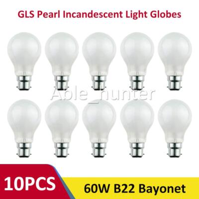 10 x 60W GLS Pearl Incandescent Light Globes Bulbs B22 BC Bayonet 240V ...