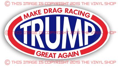 NHRA TRUMP MAKE DRAG RACING GREAT AGAIN 2024 decal sticker | eBay