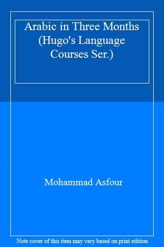 Arabic in Three Months (Hugo's Language Courses Ser.) By Mohamma | eBay ...