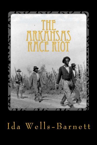 THE ARKANSAS RACE RIOT By Ida B. Wells-barnett **BRAND NEW ...
