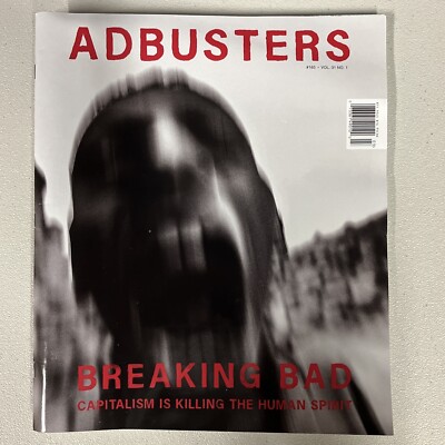 Adbusters Magazine Breaking Bad Capitalism Is Killing The Human Spirit ...