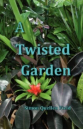A Twisted Garden by Field, Simon Quellen 9780982210406 | eBay