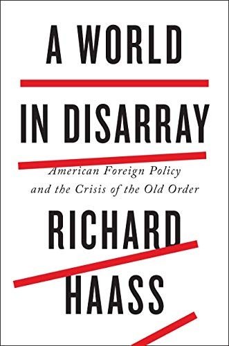 A World in Disarray: American Foreign Policy and the Crisis of the Old ...