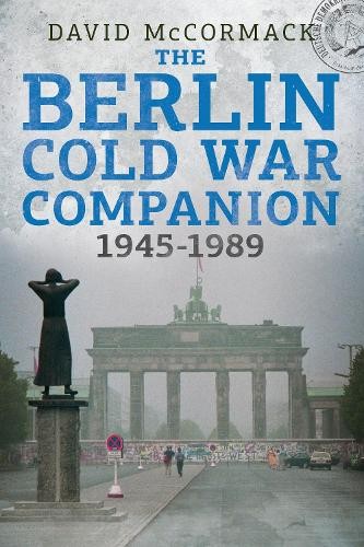 David McCormack The Berlin Cold War Companion 1945-198 (Taschenbuch ...