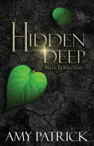 Hidden Deep : Book 1 of the Hidden Trilogy by Amy Patrick (2015, Trade ...