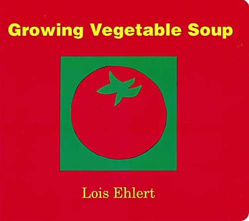 Growing Vegetable Soup by Ehlert, Lois Board book Book The Fast Free ...