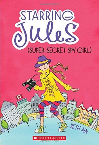 STARRING JULES #3: STARRING JULES (SUPER-SECRET SPY GIRL) By Beth Ain ...