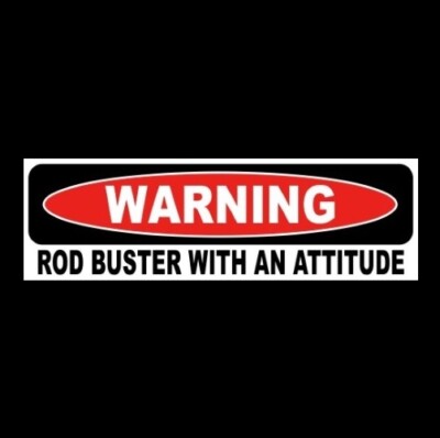 Funny "ROD BUSTER WITH AN ATTITUDE" ironworker BUMPER STICKER rebar ...