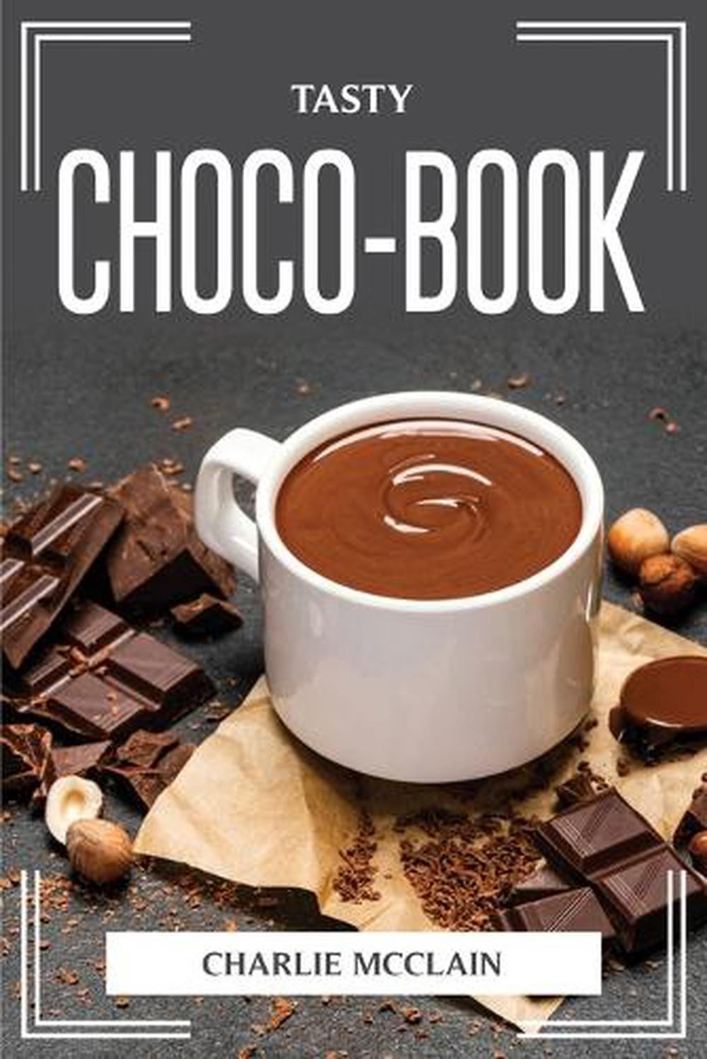 Tasty Choco-Book by Charlie McClain (English) Paperback Book | eBay ...