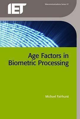 Age Factors in Biometric Processing von Michael Fairhurst (2013 ...