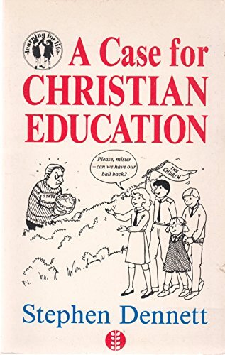 Case for Christian Education By Stephen Dennett 9780947714550| eBay