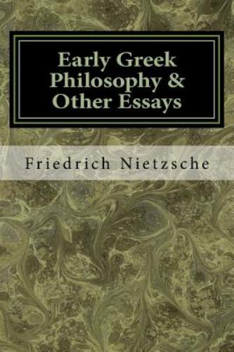 Early Greek Philosophy and Other Essays by Friedrich Nietzsche (2017 ...
