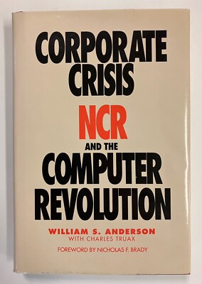 Corporate Crisis: NCR and the Computer Revolution by Anderson, William ...