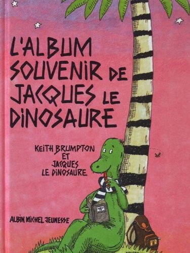 L'Album souvenir de Jacques le dinosaure | eBay