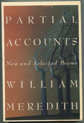 William MEREDITH / Partial Accounts New and Selected Poems 1st Edition ...