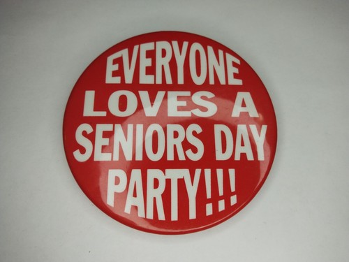 Everyone Loves A Seniors Day Party Pinback Button - Badge | eBay