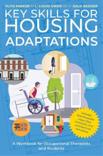 Ruth Parker Julia Badger David Owen Key Skills for Housing Adaptations ...