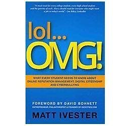 Lol... OMG! : What Every Student Needs to Know about Online Reputation ...