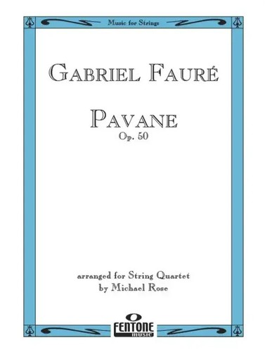 Gabriel Urbain Fauré | Pavane - String Quartet | Op. 50 | Music for ...