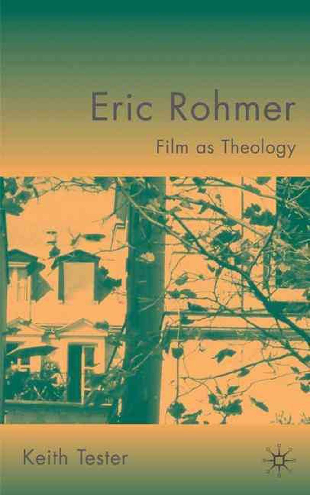 Eric Rohmer: Film as Theology by K. Tester (English) Hardcover Book ...