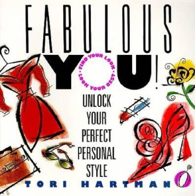 Fabulous You: Unlock Your Perfect Personal Style By Hartman, Tori ...