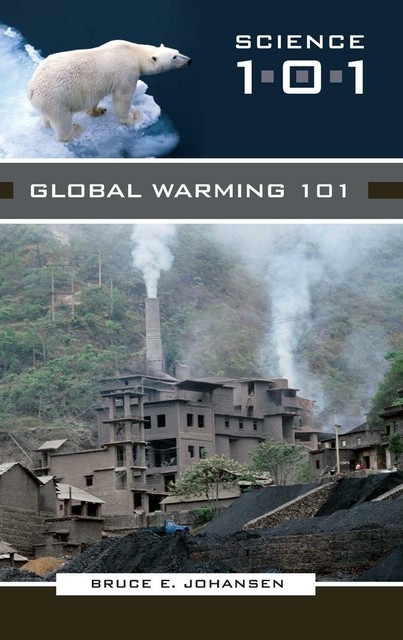 Global Warming 101 von Bruce Johansen (2008, Gebundene Ausgabe) online ...