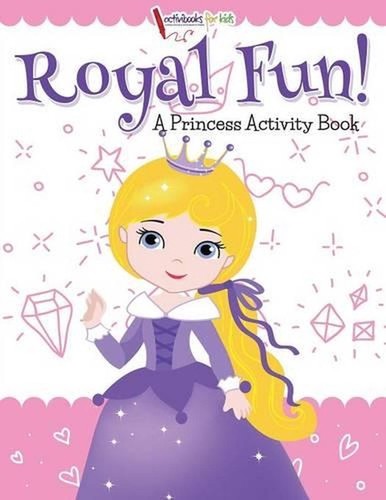 Royal Fun! Princess Activity Book by Activibooks For Kids (English ...