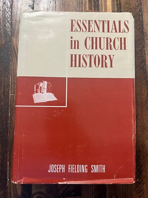 ESSENTIALS IN LDS CHURCH HISTORY Pres. Joseph Fielding Smith Mormon LDS ...