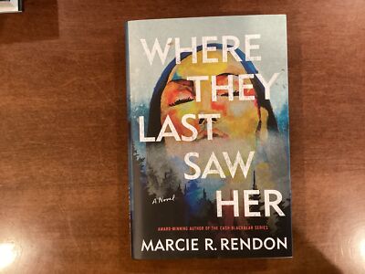 Marcie R Rendon / Where They Last Saw Her signed & dated 1st Edition ...