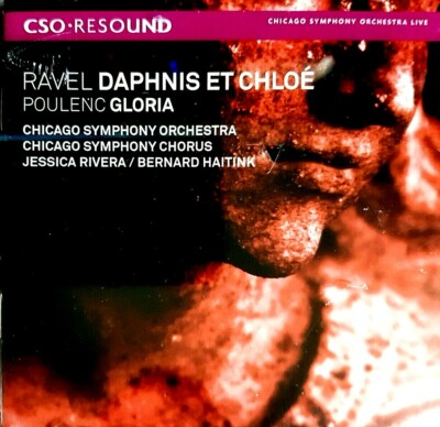 "Ravel" - "Daphnis Et Chloe" - "Poulenc Gloria" - ( CD - CSO Resound ...