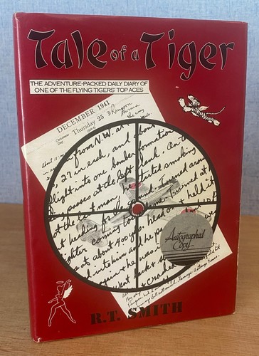 TALE OF A TIGER by Robert T. Smith 1986 SIGNED 1st Ed. Flying Tigers ...