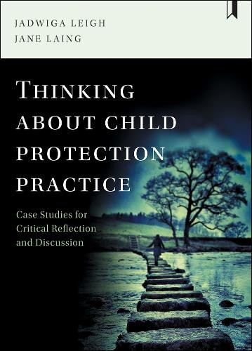 Jadwiga Leigh Jane Laing Thinking about Child Protection Practice ...