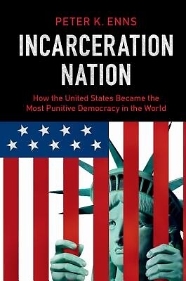 Incarceration Nation How the United Sta Peter K Enns Paperback ...