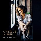 Cyrille Aimee Let's Get Lost CD MAC1097 NEW | eBay Australia