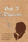 But I Digress by James Tresner: New 9780615657004| eBay