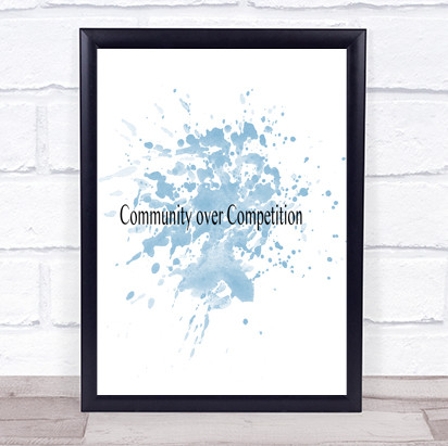 Community Over Competition Inspirational Quote Print Blue Watercolour ...