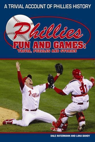 Phillies Fun and Games : A Trivial Account of Cubs History by Dale ...