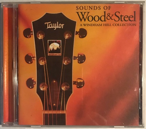 Windham Hill Collection ~ "Sounds of Wood & Steel" ~ 15 Track Music CD ...