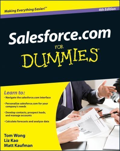 Salesforce.com for Dummies by Liz Kao, Tom Wong and Matt Kaufman (2010 ...