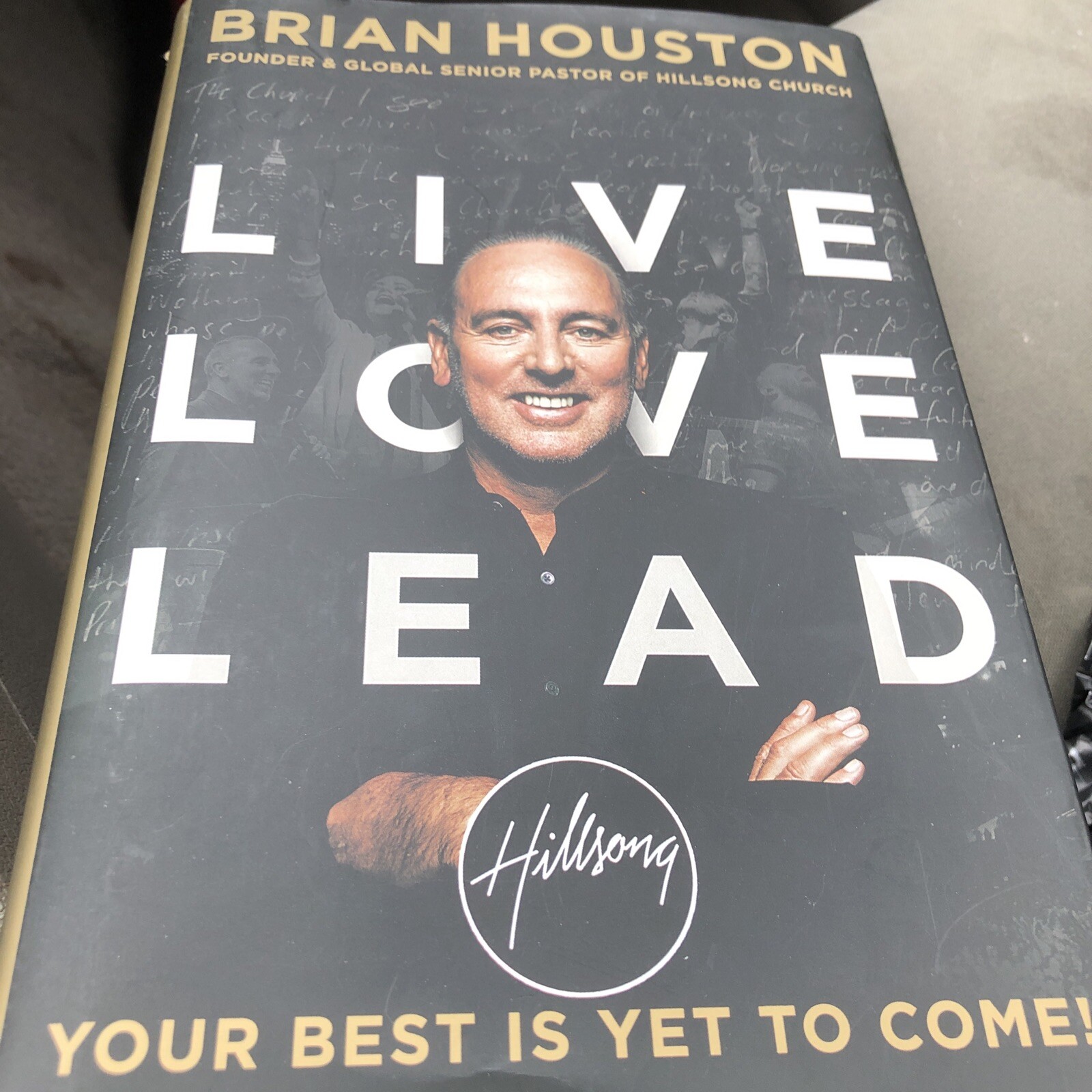 Live Love Lead : Your Best Is yet to Come! by Brian Houston (2015 ...