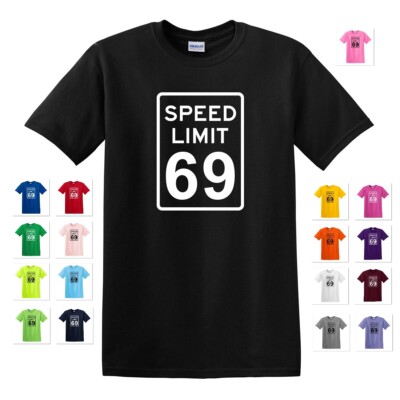 SPEED LIMIT 69 FUNNY COMICAL HUMOROUS ADULT NAUGHTY SEXY HUMOR TEE T ...