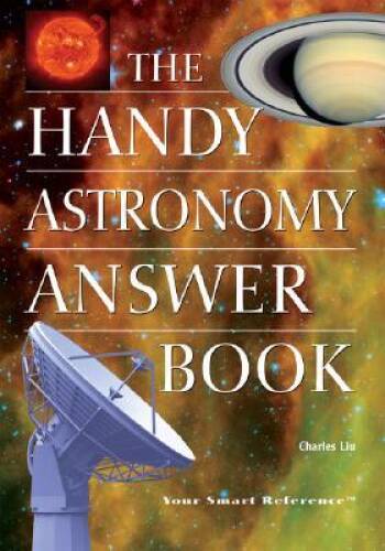 The Handy Astronomy Answer Book (The Handy Answer Book Series) - VERY ...