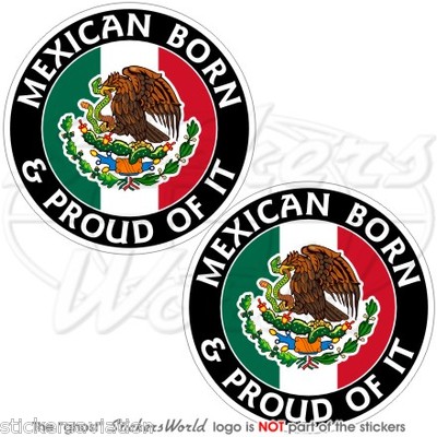 MEXICO Mexican Born & Proud 75mm (3") Vinyl Bumper Stickers, Decals x2 ...