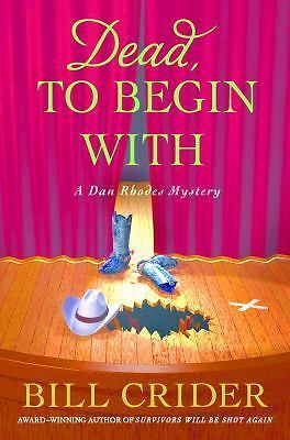 Dead, to Begin With: A Dan Rhodes Mystery- 9781250078537, Bill Crider ...